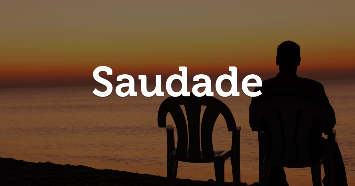 italki - 'Saudade" is a special word. it has no exact equivalent in ...