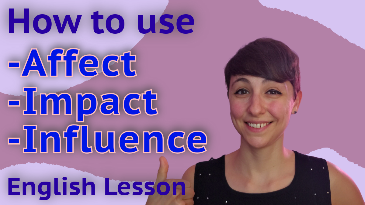 italki - This week's video is all about: - affect - impact - influence ...