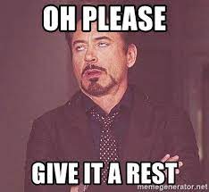 italki - Phrase of the day "Give it a rest" We use this expression to ...